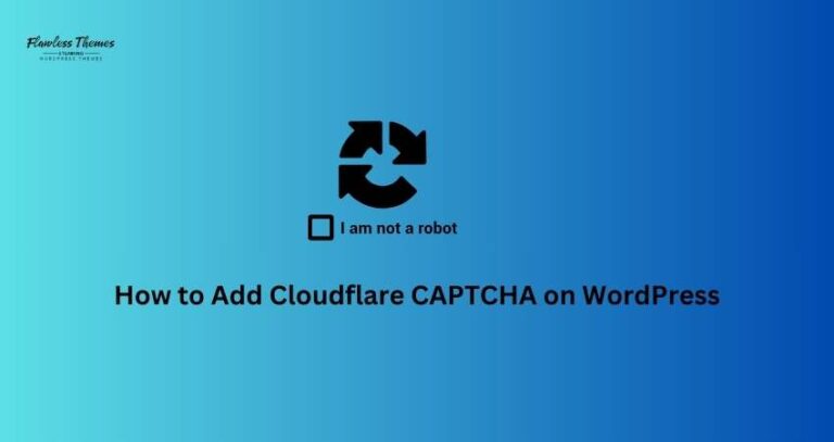 How to Add Cloudflare CAPTCHA on WordPress - Flawless Themes
