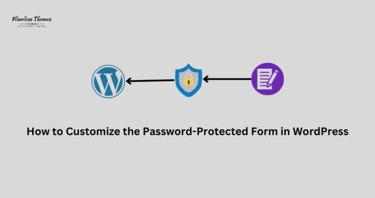 How To Customize The Password Protected Form In Wordpress Flawless Themes